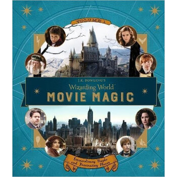 J.K. Rowling’s Wizarding World: Movie Magic Volu