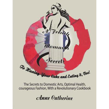 French Woman's Secrets to Having Your Cake a...