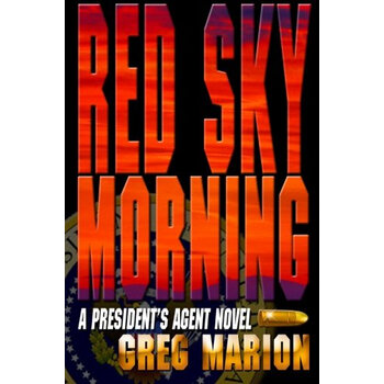 【】Red Sky Morning: A President's Agent