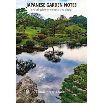 Japanese Garden Notes: A Visual Guide to Ele...