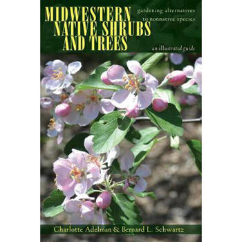 Midwestern Native Shrubs and Trees: Gardenin...