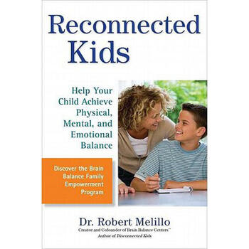 Reconnected Kids: Help Your Child Achieve Ph...