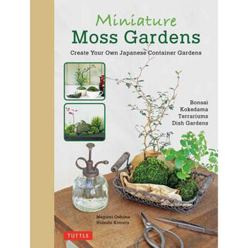 Miniature Moss Gardens: Create Your Own Japa...