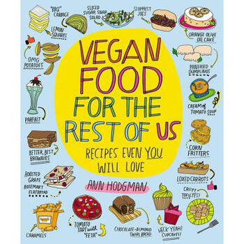 Vegan Food for the Rest of Us: Recipes Even ...