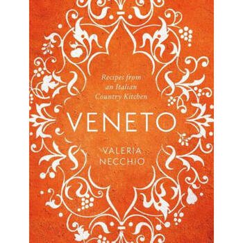 Veneto: Recipes from an Italian Country Kitchen