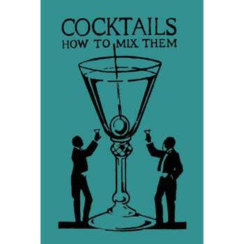 Cocktails: How to Mix Them