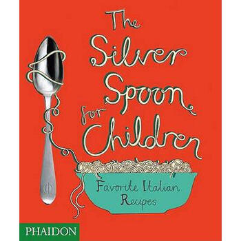 Silver Spoon for Children: Favourite Italian...