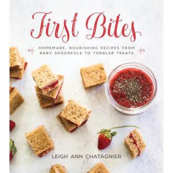 First Bites : Homemade, Nourishing Recipes f...