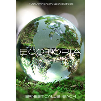 【】Ecotopia: 40th Anniversary Epistle