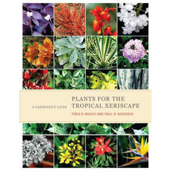 Plants for the Tropical Xeriscape: A Gardene...