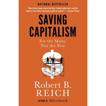 Saving Capitalism: For the Many, Not the Few
