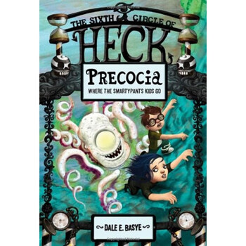 Precocia: The Sixth Circle of Heck