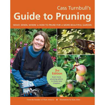 Cass Turnbull's Guide to Pruning: What, When...